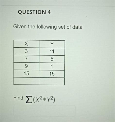 Solved Question 4 Given The Following Set Of Data Х Y 3 7 11