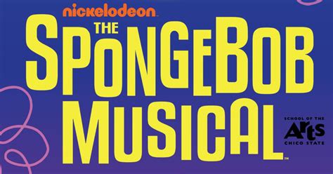 Chico State School Of The Arts Presents The Spongebob Musical