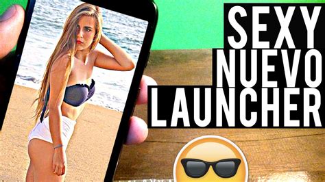 NUEVO SEXY LAUNCHER PARA ANDROID EXCLUSIVO APK YouTube