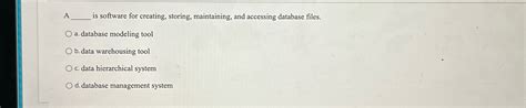 Solved A Q Is Software For Creating Storing Maintaining Chegg