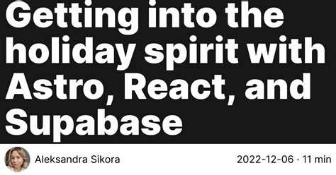 Getting Into The Holiday Spirit With Astro React And Supabase