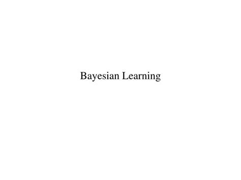 PPT Bayesian Learning PowerPoint Presentation Free Download ID 2159593