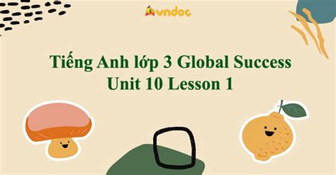Tiếng Anh lớp 3 Global Success Unit 10 Lesson 1 - Unit 10 Lesson 1 lớp 3 trang 68 Global Success ...