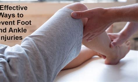7 Effective Ways To Prevent Foot And Ankle Injuries