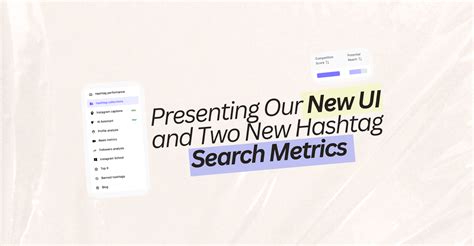 New Metrics To Grow Your Instagram Iq Hashtags New Features And New Ui