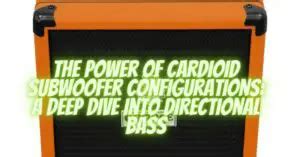 The Power Of Cardioid Subwoofer Configurations A Deep Dive Into Directional Bass All For
