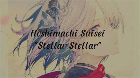 Suisei Hoshimachi Stellar Stellar Lyric Chord Youtube