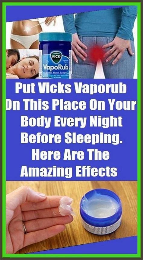 Put Vicks Vaporub On This Place On Your Body Every Night Before