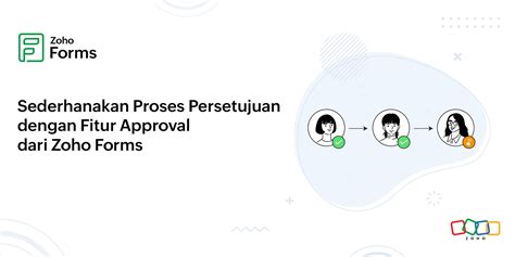 Jelajahi Fitur Approval Di Zoho Forms Kemampuan Formulir Online Yang Melampaui Pengumpulan Data