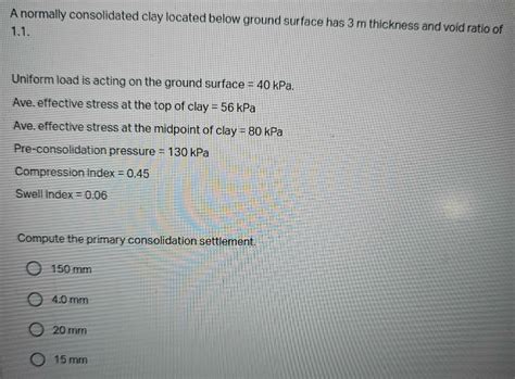 Solved A Normally Consolidated Clay Located Below Ground