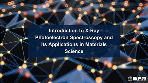 Introduction To X Ray Photoelectron Spectroscopy And Its Applications