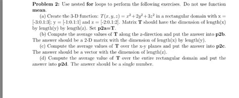 Solved Problem Use Nested For Loops To Perform The Chegg