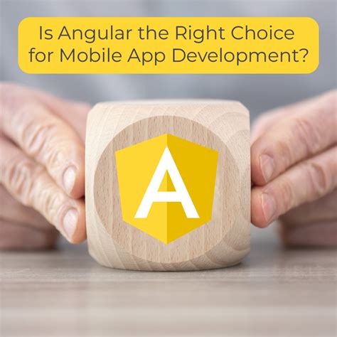 Is Angular The Right Choice For Mobile App Development