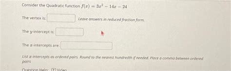 Solved Consider The Quadratic Function F X 3x² 14x 24 The
