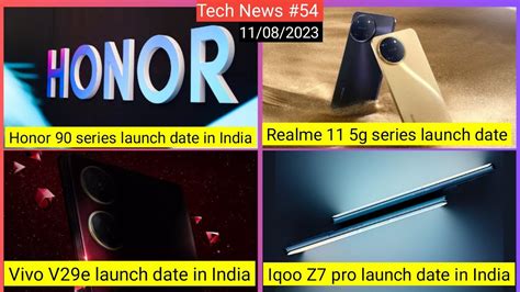 honor india comeback, realme 11 5g, realme 11x 5g, iqoo z7 pro, vivo ...