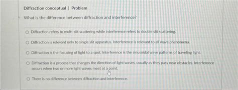 Solved Diffraction Conceptual Problem What Is The Difference Between 1 Answer