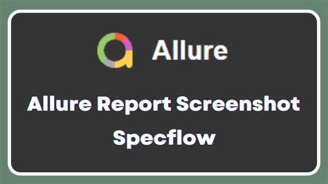 Allure Report How To Attach A Screenshot For Failed Step In Specflow