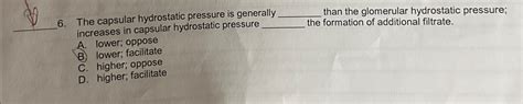 Solved The Capsular Hydrostatic Pressure Is Generally Q