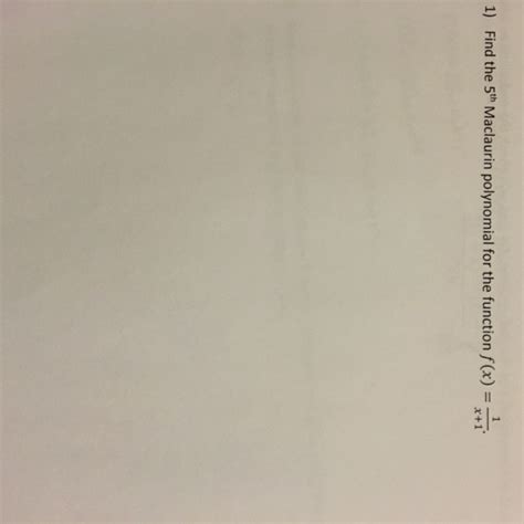 Solved Find The 5 Th Maclaurin Polynomial For The Function