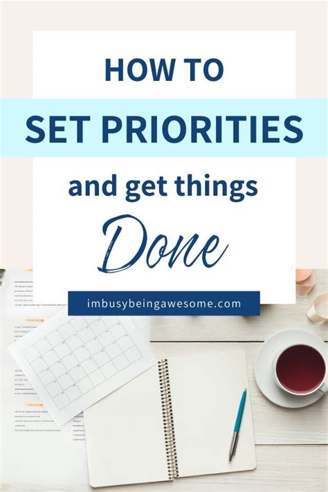 How To Set Your Priorities And Get Things Done Now I M Busy Being Awesome Priorities Good