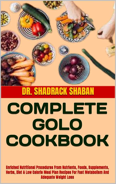 Complete Golo Cookbook Enriched Nutritional Procedures From Nutrients