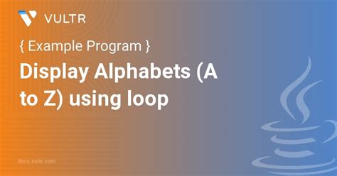 Java Program To Display Alphabets A To Z Using Loop Vultr Docs