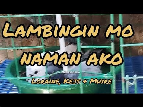 Lambingin Mo Naman Ako Loraine Kejs Mhyre Lyricsvideo Lyrics