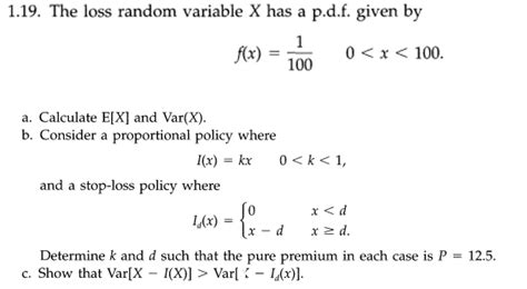 solved 1 19 the loss random variable x has a p d f given