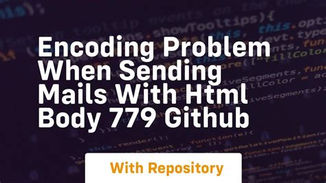 Encoding Problem When Sending Mails With Html Body 779 Github Youtube