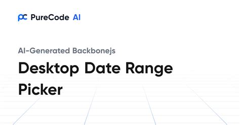Implement Backbonejs Desktop Date Range Picker Fast Using Ai