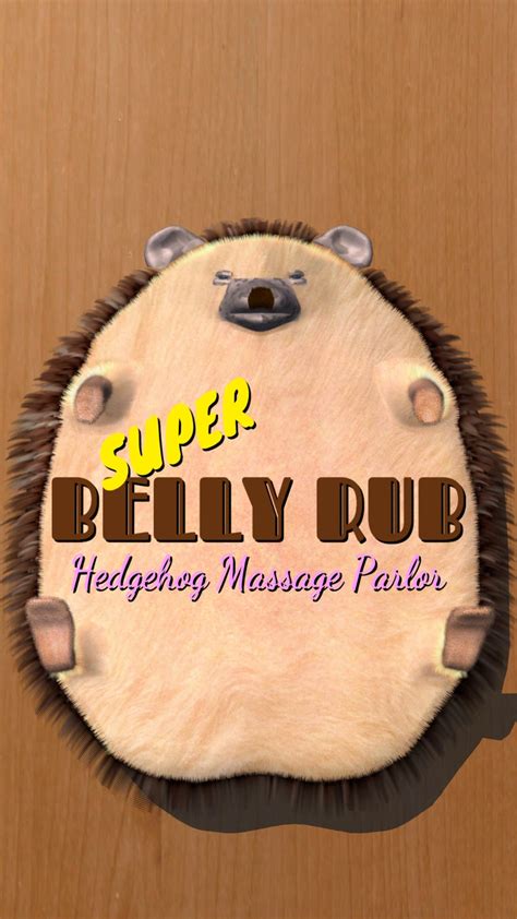 Super Belly Rub Hedgehog Massage Parlor For Iphone Download