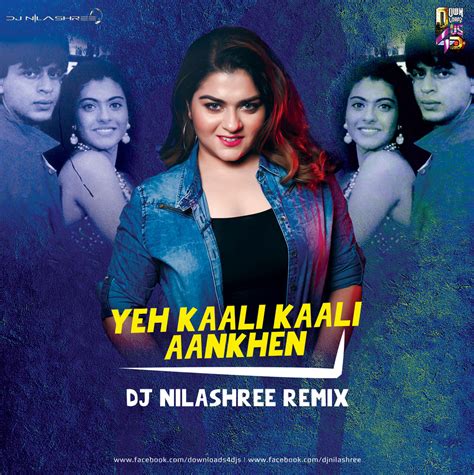 Yeh Kaali Kaali Aankhen Remix Dj Nilashree Downloads4djs