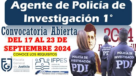 Convocatoria Abierta Agente De Policía De Investigación 1° Infórmate