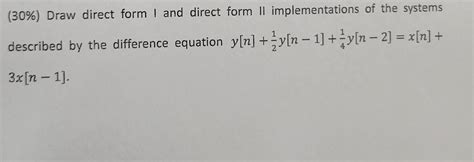 solved 30 draw direct form i and direct form ii