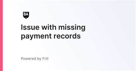 Issue With Missing Payment Records Frill Co
