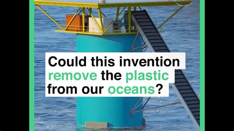 Could This Invention Remove The Plastic From Our Oceans