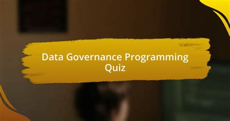 Data Governance Programming Quiz Saltedandhung Sg