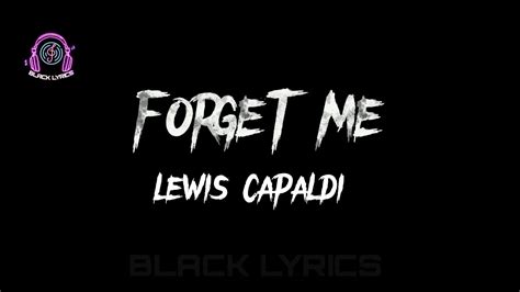 Lewiscapaldi Forgetme Lyrics Youtube