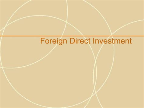 Foreign Direct Investment Pptx