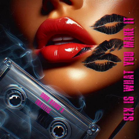 Sex Is What You Make It Song And Lyrics By Dubb Banks Trealetic