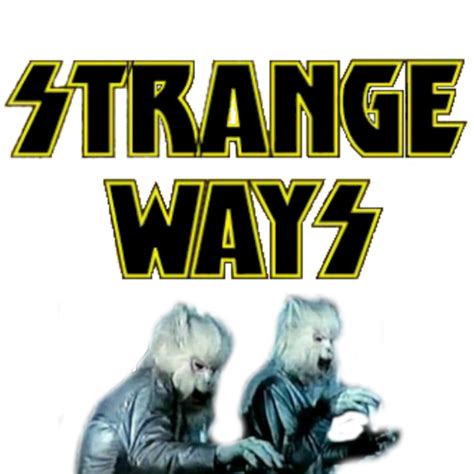 Strange Ways Podcast Listen Via Stitcher For Podcasts