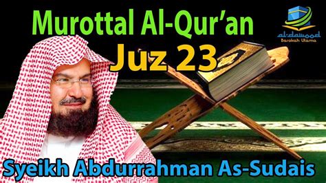 MUROTTAL AL QUR AN JUZ 23 SYEIKH SUDAIS YouTube