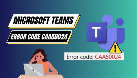 Microsoft Teams Error Code Caa50024 3 Proven Methods