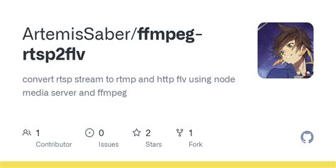 GitHub ArtemisSaber Ffmpeg Rtsp Flv Convert Rtsp Stream To Rtmp And Flv Using Node Media