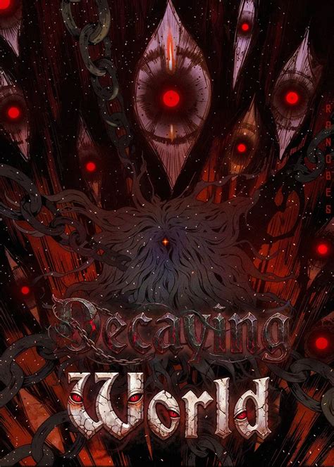Decaying World • Разглагающий Мир • Распадающий Мир • 腐朽世界