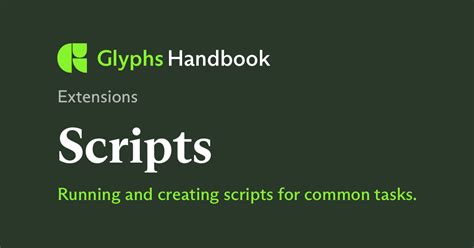 Scripts — Glyphs Handbook