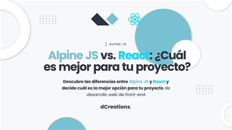 Alpine Js Vs React ¿cuál Es Mejor Para Tu Proyecto
