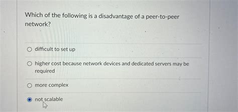 Solved Which of the following is a disadvantage of a | Chegg.com