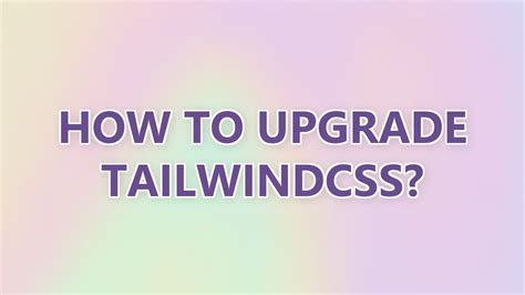 How To Upgrade Tailwindcss 3 Solutions Youtube