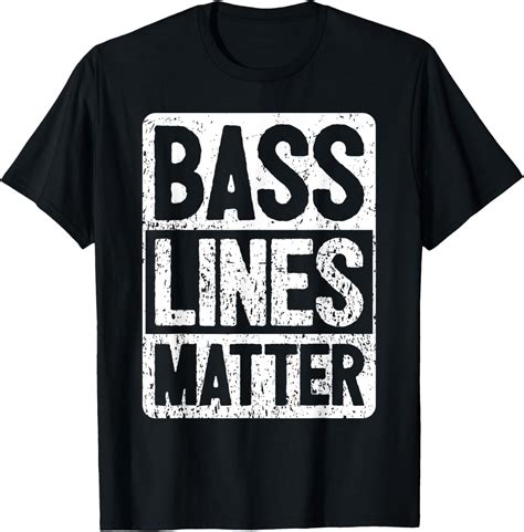 Funny Bass Player Bass Lines Matter Rock Bassist T Shirt